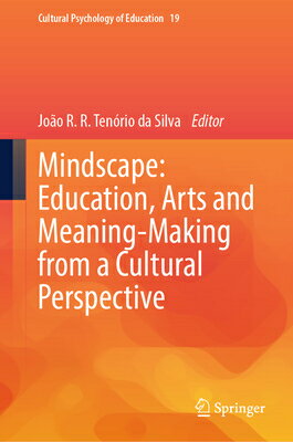 MINDSCAPE EDUCATION ARTS & MEA Cultural Psychology of Education Joo R. R. Tenrio Da Silva SPRINGER NATURE2026 Hardcover ...