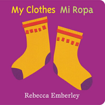 SPAーMY CLOTHES/ MI ROPAーBOARD Rebecca Emberley LITTLE BROWN & CO2002 Board　Books Spanish ISBN：9780316174541 洋書 Books for...