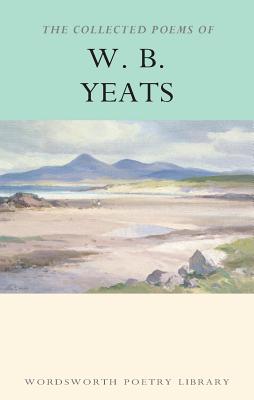 COLL POEMS OF WB YEATS REV/E Wordsworth Poetry Library W. B. Yeats Cedric Watts WORDSWORTH ED2000 Paperback Revised Engl...