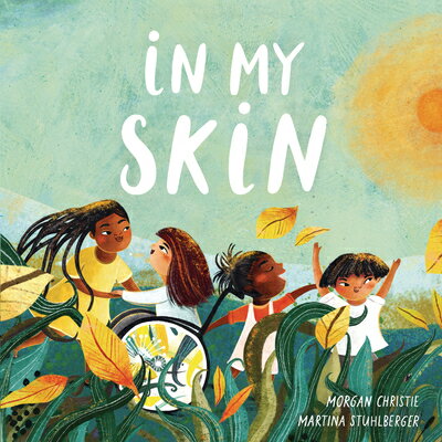 IN MY SKIN Morgan Christie Martina Stuhlberger LANTANA PUB2023 Hardcover English ISBN：9781915244543 洋書 Books for kids（児童...