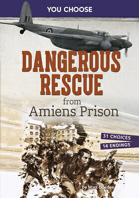 DANGEROUS RESCUE FROM AMIENS P You Choose: World War II Rescues and Escapes Matt Doeden CAPSTONE PR2026 Paperback Englis...