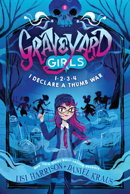 1ー2ー3ー4 I DECLARE A THUMB WAR Graveyard Girls Lisi Harrison Daniel Kraus UNION SQUARE & CO2022 Hardcover English ISBN：97...