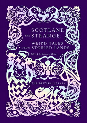 SCOTLAND THE STRANGE British Library Hardback Classics Johnny Mains BRITISH LIB PUB2024 Hardcover English ISBN：978071235...