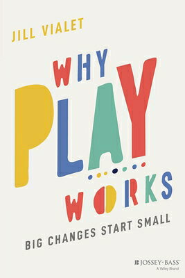 WHY PLAY WORKS Jill Vialet JOSSEY BASS2021 Paperback English ISBN：9781119774549 洋書 Family life & Comics（生活＆コミック） Education