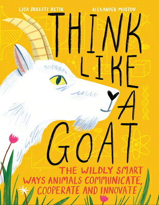 THINK LIKE A GOAT Lisa Deresti Betik Alexander Mostov KIDS CAN PR2023 Hardcover English ISBN：9781525304552 洋書 Books for ...