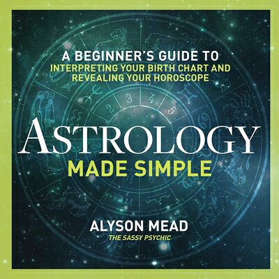 ASTROLOGY MADE SIMPLE Alyson Mead ZEPHYROS PR2022 Hardcover English ISBN：9798886504552 洋書 Social Science（社会科学） Body, Min...