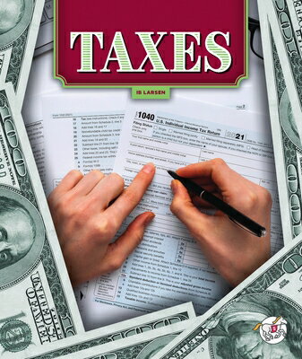 TAXES The World of Money Ib Larsen STRIDE2025 Library　Binding English ISBN：9781503894556 洋書 Books for kids（児童書） Juvenile...