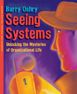 SEEING SYSTEMS 2/E Barry Oshry BERRETT KOEHLER PUBL INC2007 Paperback English ISBN：9781576754559 洋書 Business & SelfーCult...