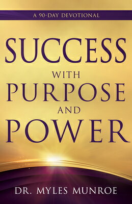SUCCESS W/PURPOSE & POWER Myles Munroe WHITAKER HOUSE2025 Paperback English ISBN：9798887694559 洋書 Social Science（社会科学） R...