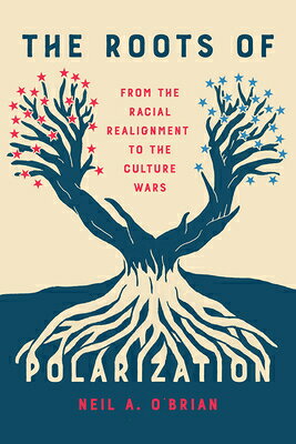ROOTS OF POLARIZATION Chicago Studies in American Politics Neil A. O'Brian UNIV OF CHICAGO PR2024 Paperback English ISBN...