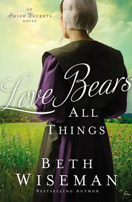 LOVE BEARS ALL THINGS Amish Secrets Novel Beth Wiseman ZONDERVAN2019 Paperback English ISBN：9780310354567 洋書 Fiction & L...