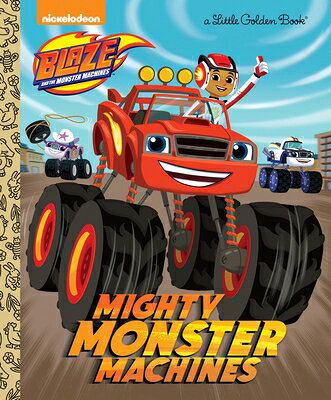 MIGHTY MONSTER MACHINES (BLAZE Little Golden Book Golden Books Steve Lambe GOLDEN BOOKS PUB CO INC2015 Hardcover English...