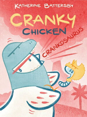 CRANKOSAURUS R/E Cranky Chicken Katherine Battersby Katherine Battersby MARGARET K MCELDERRY BOOKS2024 Paperback Reprint...