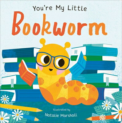 YOURE MY LITTLE BOOKWORM You're My Little Nicola Edwards Natalie Marshall SILVER DOLPHIN BOOKS2023 Board　Books English I...