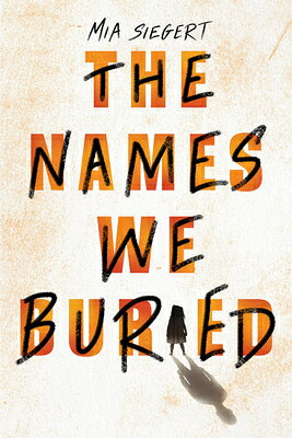 NAMES WE BURIED Mia Siegert SCHOLASTIC2026 Library　Binding English ISBN：9798225014568 洋書 NonーClassifiable（その他）