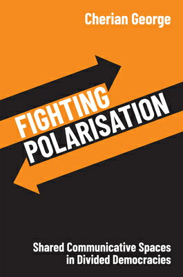 FIGHTING POLARISATION Cherian George POLITY PR2025 Paperback English ISBN：9781509564569 洋書 Social Science（社会科学） Politica...
