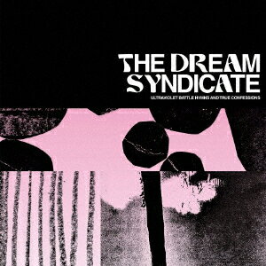 THE DREAM SYNDICATEウルトラバイオレット バトル ヒムズ アンド トゥルー コンフェッションズ ドリームシンジケート 発売日：2022年06月15日 予約締切日：2022年06月11日 ULTRAVIOLET BATTLE...