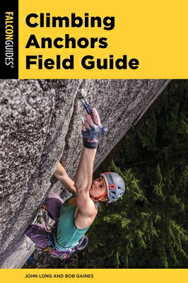 CLIMBING ANCHORS FIELD GD 3/E How to Climb John Long Bob Gaines FALCON PR PUB2024 Paperback English ISBN：9781493074570 洋...