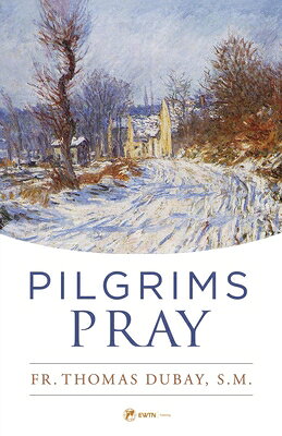 PILGRIMS PRAY Thomas DuBay Fr Thomas DuBay SOPHIA INST PR2026 Paperback English ISBN：9781682784570 洋書 Social Science（社会科...
