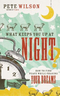 WHAT KEEPS YOU UP AT NIGHT Pete Wilson THOMAS NELSON PUB2015 Paperback English ISBN：9780849964572 洋書 Social Science（社会科学...