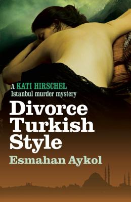 DIVORCE TURKISH STYLE Kati Hirschel Murder Mystery Esmahan Aykol Ruth Whitehouse BITTER LEMON PR2015 Paperback English I...