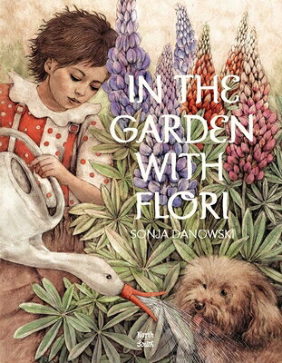 IN THE GARDEN W/FLORI Sonja Danowski NORTHSOUTH BOOKS2022 Hardcover English ISBN：9780735844582 洋書 Books for kids（児童書） Ju...