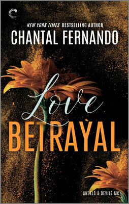LOVE BETRAYAL ORIGINAL/E Angels & Devils MC Chantal Fernando HARLEQUIN SALES CORP2024 Mass　Market　Paperbound Original En...