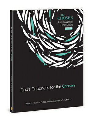 GODS GOODNESS FOR THE CHOSEN The Chosen Bible Study Amanda Jenkins Dallas Jenkins Douglas S. Huffman DAVID C COOK2024 Pa...