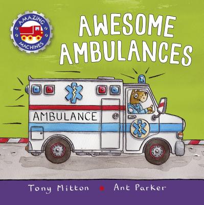 AWESOME AMBULANCES Amazing Machines Tony Mitton Ant Parker KINGFISHER2018 Paperback English ISBN：9780753474587 洋書 Books ...