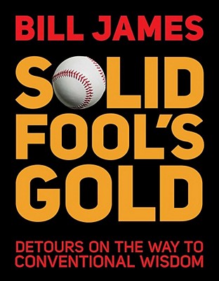 SOLID FOOLS GOLD Bill James ACTA PUBN2011 Paperback English ISBN：9780879464592 洋書 Family life & Comics（生活＆コミック） Sports &...