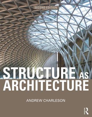 STRUCTURE AS ARCHITECTURE 2/E Andrew Charleson ROUTLEDGE2014 Paperback English ISBN：9780415644594 洋書 Art & Entertainment...