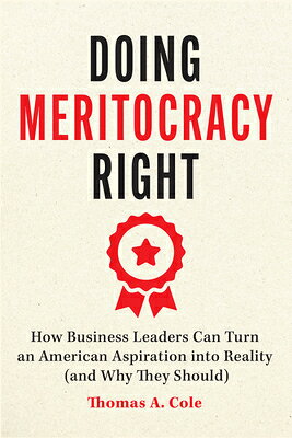 DOING MERITOCRACY RIGHT Thomas A. Cole UNIV OF CHICAGO PR2025 Paperback English ISBN：9780226844596 洋書 Business & SelfーCu...