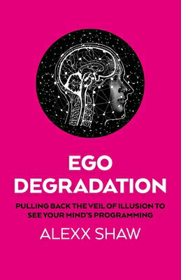 EGO DEGRADATION Alexx Shaw MANTRA BOOKS2026 Paperback English ISBN：9781917704601 洋書 Business & SelfーCulture（ビジネス） SelfーHelp