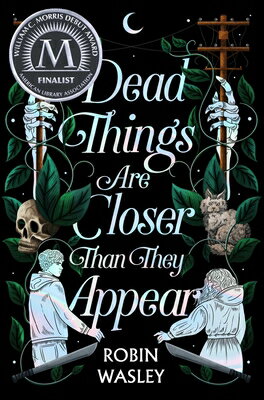 DEAD THINGS ARE CLOSER THAN TH Robin Wasley SIMON & SCHUSTER BOOKS YOU2024 Hardcover English ISBN：9781665914604 洋書 NonーC...