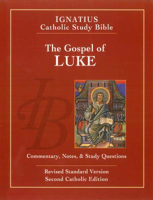 GOSPEL OF LUKE SECOND EDITION Ignatius Catholic Study Bible Scott Hahn Curtis Mitch IGNATIUS PR2011 Paperback Second Edi...