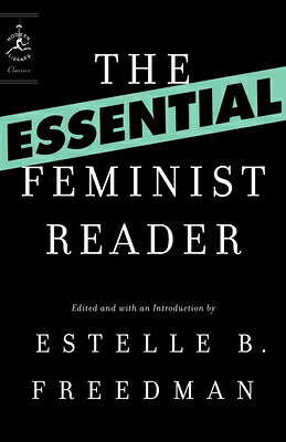 ESSENTIAL FEMINIST READER Modern Library Classics Estelle Freedman MODERN LIB2007 Paperback English ISBN：9780812974607 洋...