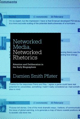 NETWORKED MEDIA NETWORKED RHET Rhetoric and Democratic Deliberation Damien Smith Pfister PENN ST UNIV PR2016 Paperback E...
