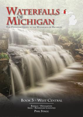 WATERFALLS OF MICHIGAN ー BK 3 Waterfalls of Michigan Phil W. Stagg PHIL STAGG PHOTOGRAPHY INC2017 Other English ISBN：978...