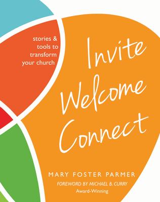 INVITE WELCOME CONNECT Mary Foster Parmer FORWARD MOVEMENT PUBL2018 Paperback English ISBN：9780880284615 洋書 Social Scien...