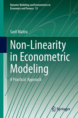 NONーLINEARITY IN ECONOMETRIC M Dynamic Modeling and Econometrics in Economics and Finance Sarit Maitra SPRINGER NATURE20...
