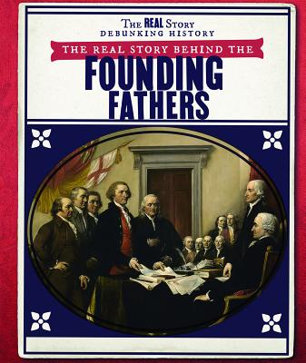 REAL STORY BEHIND THE FOUNDING Real Story: Debunking History Rachael Morlock POWERKIDS PR2019 Paperback English ISBN：978...
