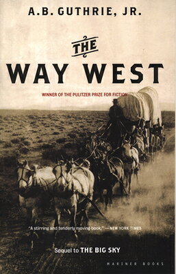 WAY WEST A. B. Guthrie, Jr. HOUGHTON MIFFLIN2002 Paperback English ISBN：9780618154623 洋書 Fiction & Literature（小説＆文芸） Fic...