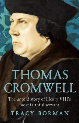 THOMAS CROMWELL Tracy Borman GROVE ATLANTIC2016 Paperback English ISBN：9780802124623 洋書 Fiction & Literature（小説＆文芸） Biog...