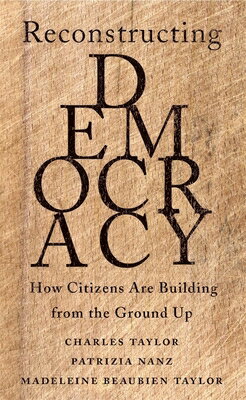 RECONSTRUCTING DEMOCRACY Charles Taylor Patrizia Nanz Madeleine Beaubien Taylor HARVARD UNIV PR2020 Hardcover English IS...