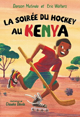 FREーSOIREE DU HOCKEY AU KENYA Orca chos Danson Mutinda Eric Walters Claudia Dvila LES ED ORCA2026 Paperback French ISBN：...