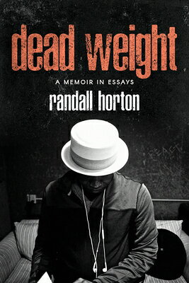 DEAD WEIGHT Randall Horton NORTHWESTERN UNIV PR2022 Paperback English ISBN：9780810144637 洋書 Fiction & Literature（小説＆文芸） ...