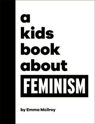 KIDS BK ABT FEMINISM Kids Book Emma McIlroy DK PUB2024 Hardcover English ISBN：9780744094640 洋書 Books for kids（児童書） Juven...