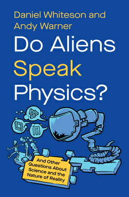 DO ALIENS SPEAK PHYSICS Daniel Whiteson Andy Warner W W NORTON & CO2025 Hardcover English ISBN：9781324064640 洋書 Computer...