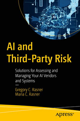 AI & 3RDーPARTY RISK Gregory C. Rasner Maria C. Rasner APRESS2026 Paperback English ISBN：9798868824647 洋書 Computers & Sci...