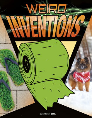 WEIRD INVENTIONS Anything But Ordinary Jennifer Kaul CAPSTONE PR2020 Hardcover English ISBN：9781496684653 洋書 Books for k...